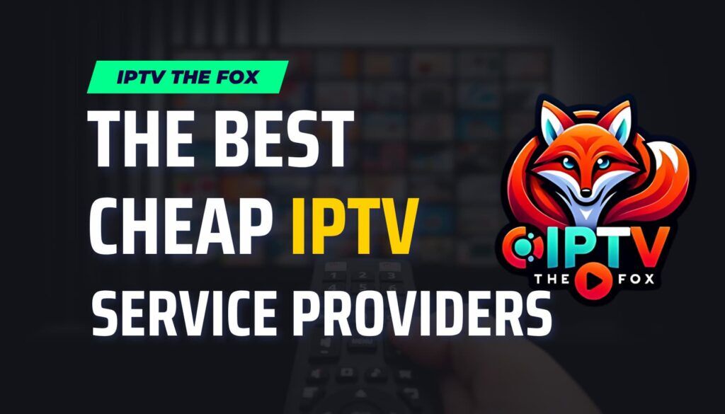 IPTV THE FOX Review - Best USA IPTV Service Provider 2025